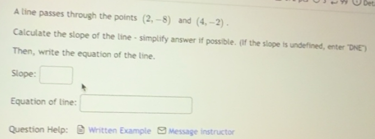 Solved: Det A line passes through the points (2,-8) and (4,-2 ...