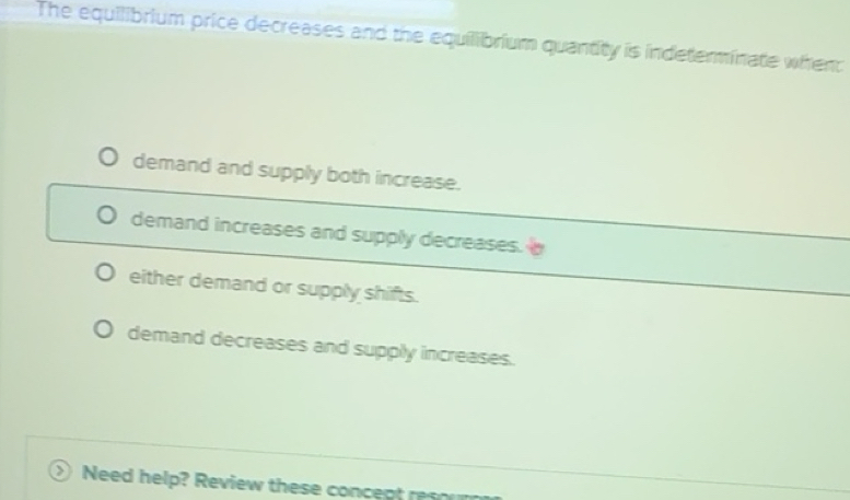 Solved: The equilibrium price decreases and the equilibrium quantity is ...