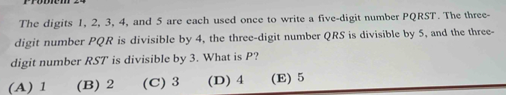 Solved: The digits 1, 2, 3, 4, and 5 are each used once to write a five-digit number PQRST. The ...