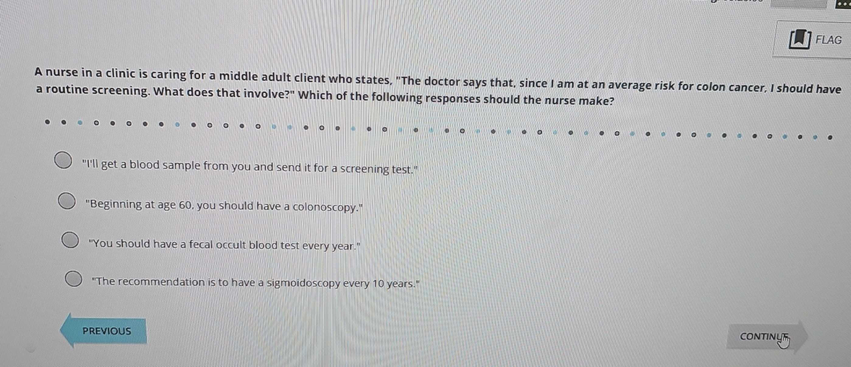 Solved: FLAG A nurse in a clinic is caring for a middle adult client ...