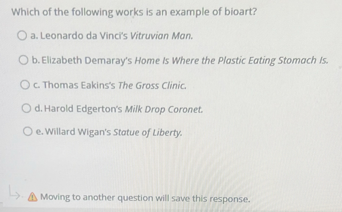 Solved: Which of the following works is an example of bioart? a ...