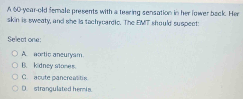 Solved: A 60-year-old female presents with a tearing sensation in her ...