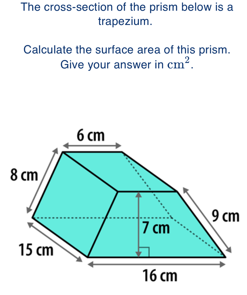 Solved: The cross-section of the prism below is a trapezium. Calculate the surface area of this ...