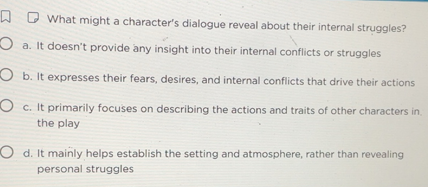 Solved: What might a character's dialogue reveal about their internal ...