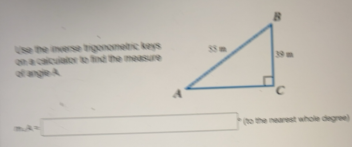 Solved: Use the inverse trigonometric keys on a calculator to find the ...