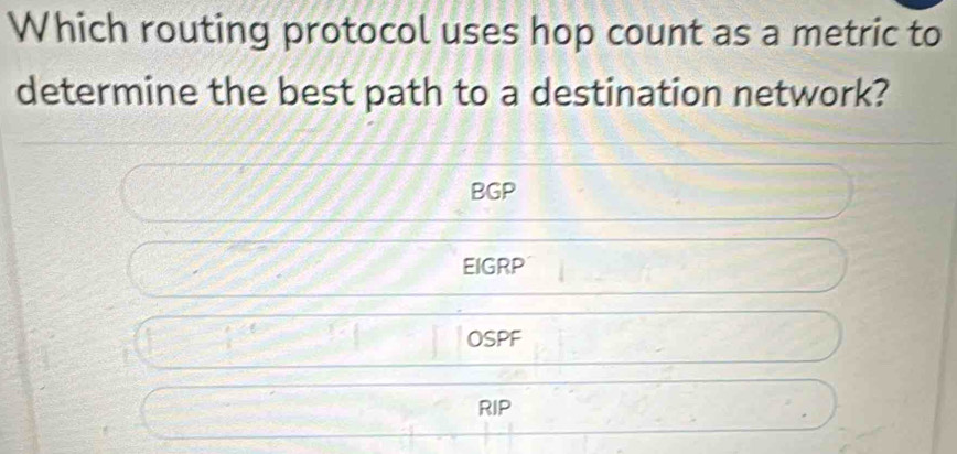 Solved: Which routing protocol uses hop count as a metric to determine the best path to a ...