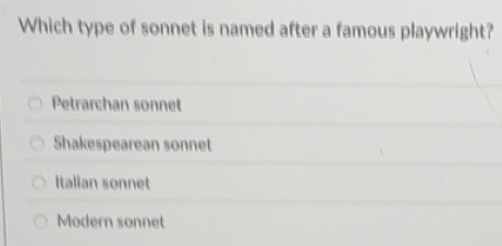 Solved: Which type of sonnet is named after a famous playwright ...
