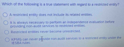 Solved: Which of the following is a true statement with regard to a restricted entity? A ...