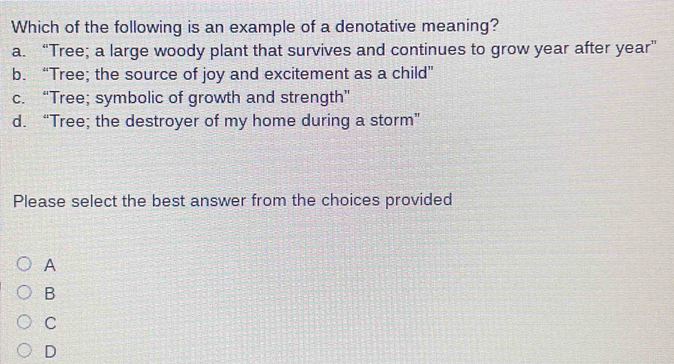 Solved: Which of the following is an example of a denotative meaning? a ...