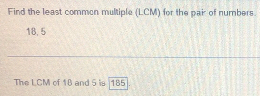 Solved: Find the least common multiple (LCM) for the pair of numbers ...