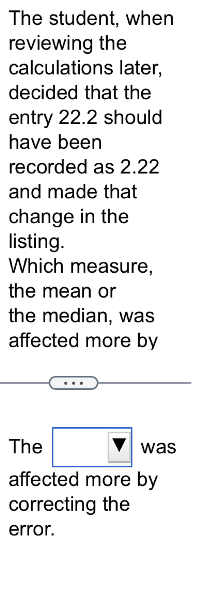 Solved: The student, when reviewing the calculations later, decided ...