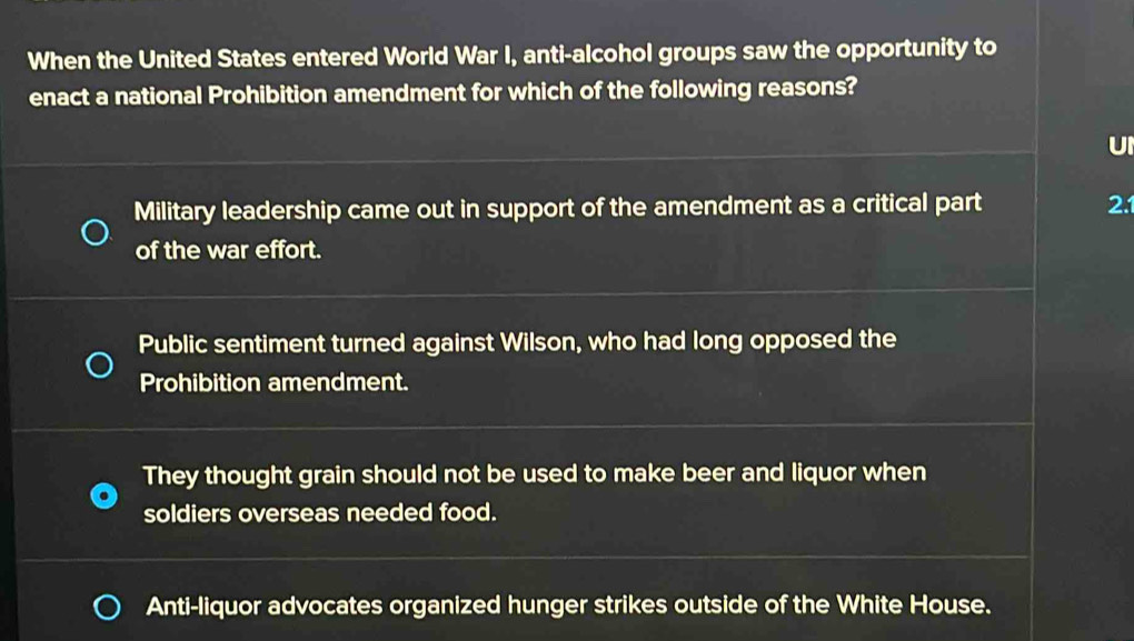 Solved: When the United States entered World War I, anti-alcohol groups ...