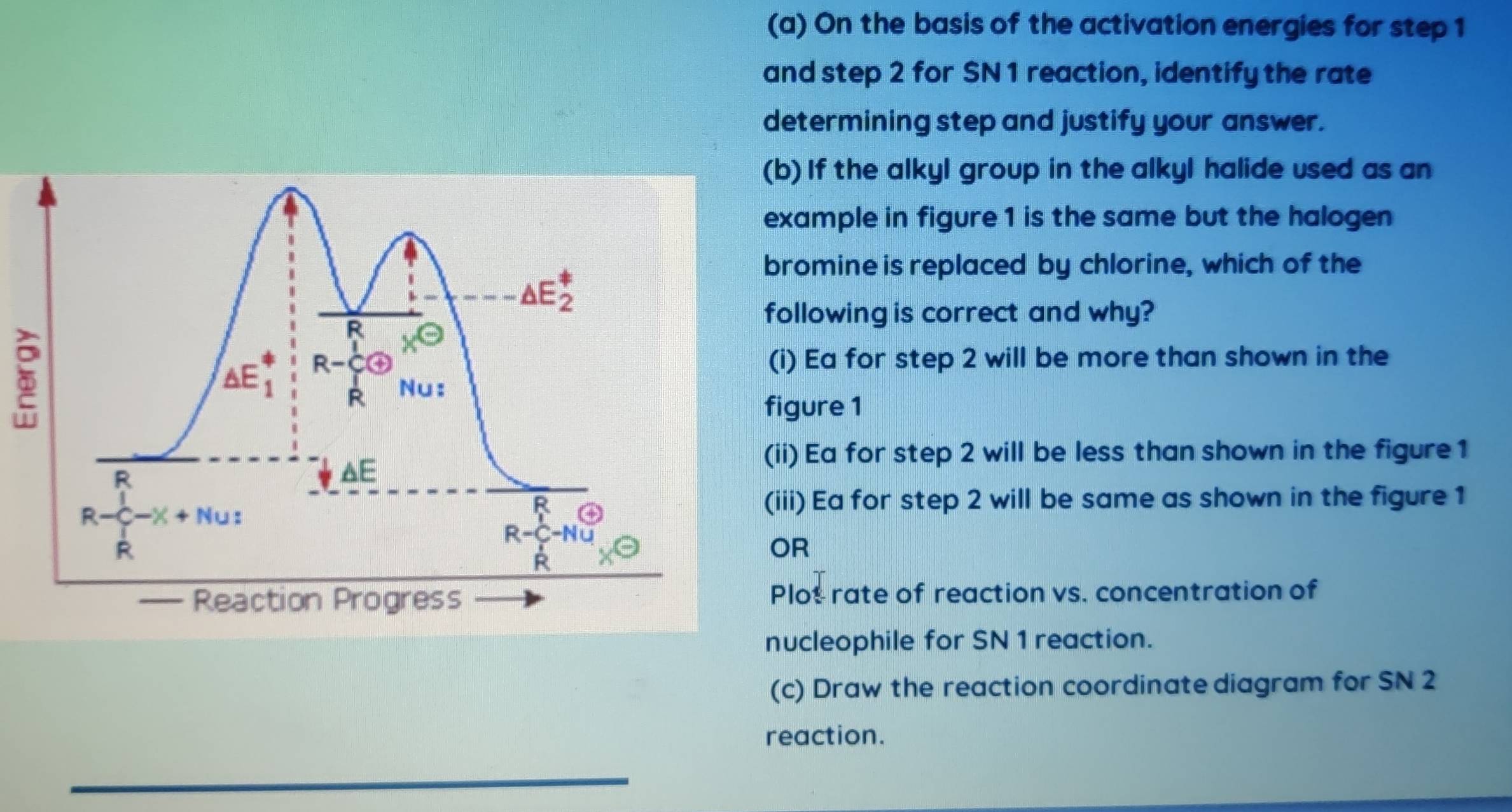 Solved: On the basis of the activation energies for step 1 and step 2 ...