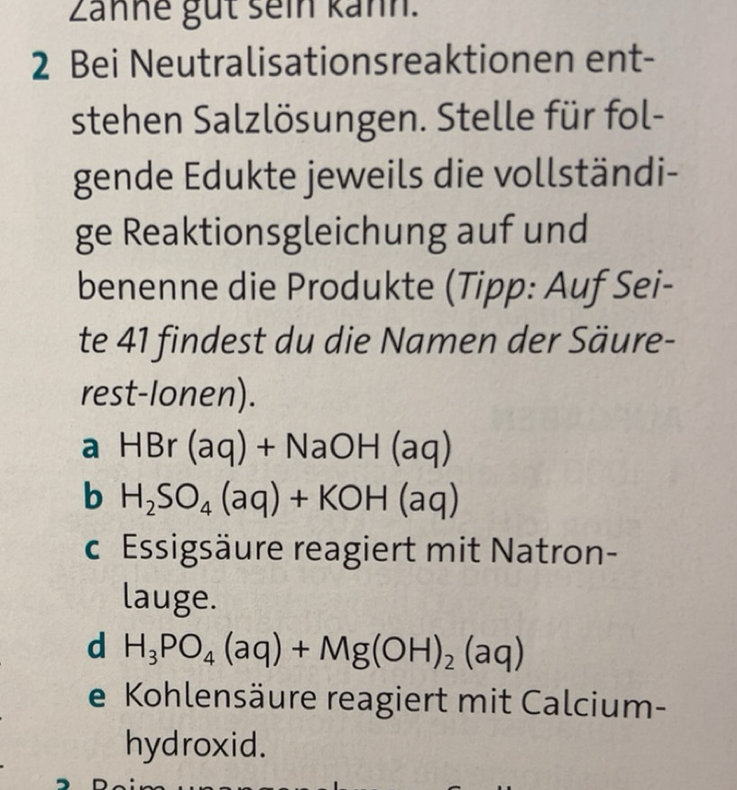 Gelöst:Zänne gut sein kanh. 2 Bei Neutralisationsreaktionen ent- stehen ...
