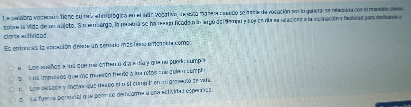 Resuelto:La palabra vocación tiene su raíz etimológica en el latín ...