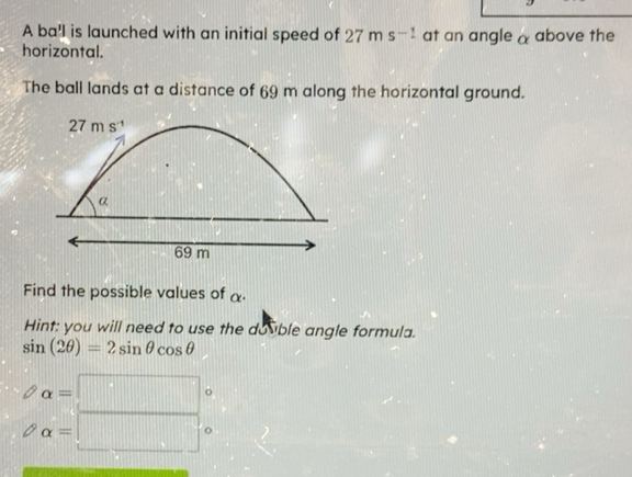 Solved: A ba'l is launched with an initial speed of 27ms^(-1) at an ...