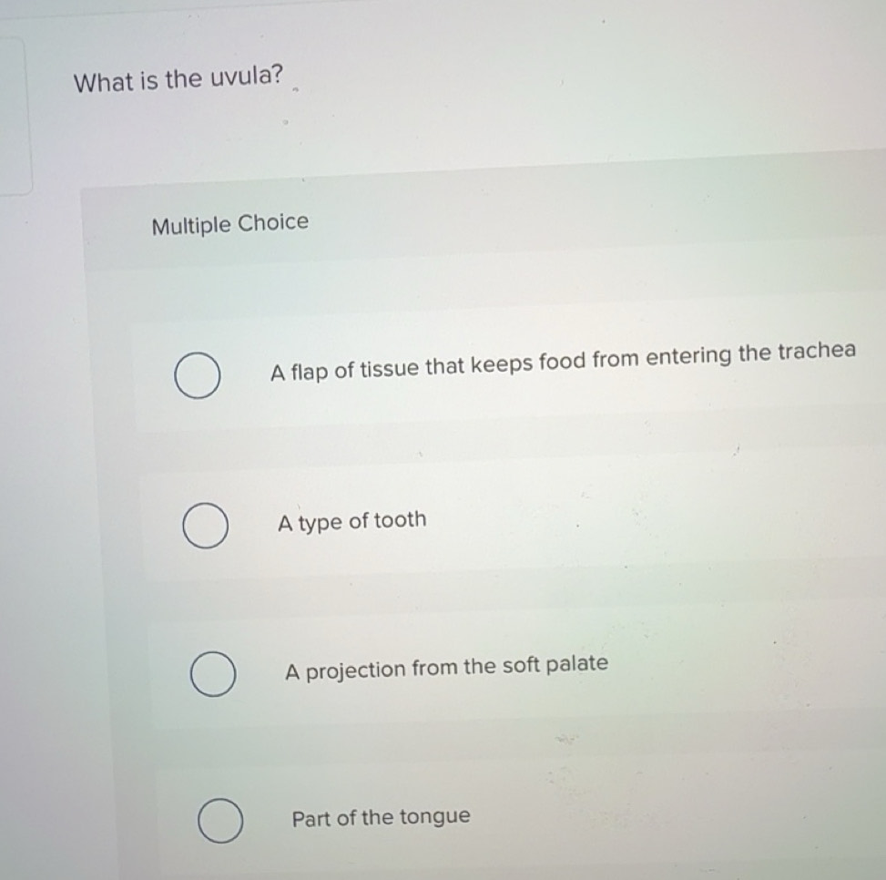 Solved: What is the uvula? Multiple Choice A flap of tissue that keeps ...