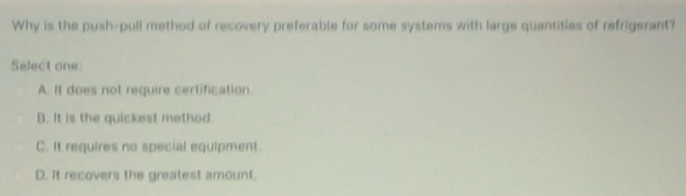 Solved: Why is the push-pull method of recovery preferable for some ...