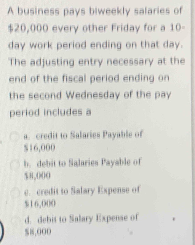 Solved: A business pays biweekly salaries of $20,000 every other Friday ...
