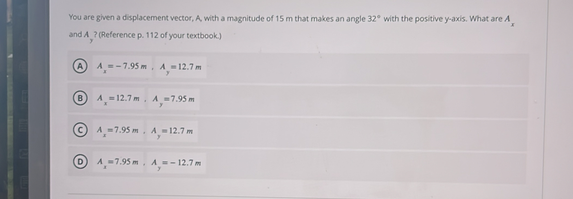 Solved: You are given a displacement vector, A, with a magnitude of 15 ...