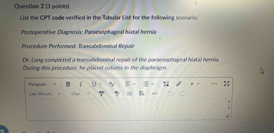 Solved: List the CPT code verified in the Tabular List for the following scenario: Postoperative ...