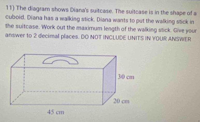 Solved: The diagram shows Diana's suitcase. The suitcase is in the ...