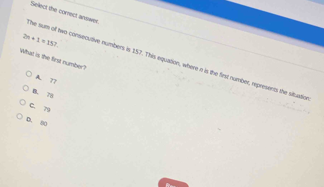 Solved: Select the correct answer. 2n+1=157. What is the first number ...