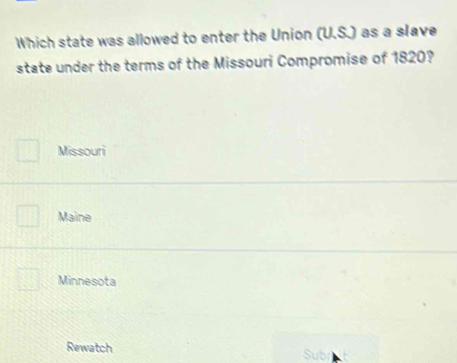 Solved: Which state was allowed to enter the Union (U.S.) as a slave ...