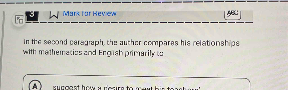 Solved: Mark for Review ABC In the second paragraph, the author ...