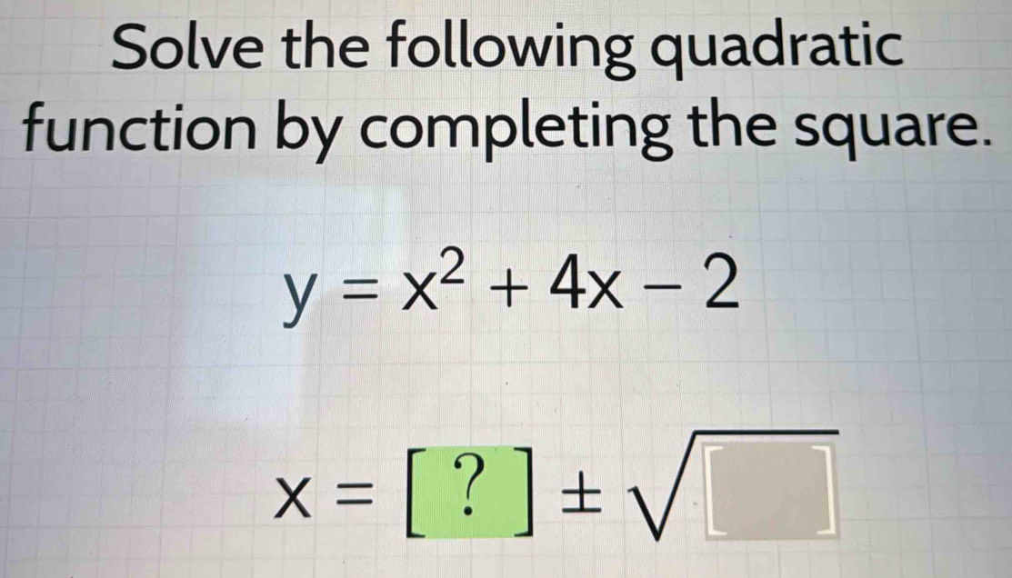 Solved: Solve the following quadratic function by completing the square ...