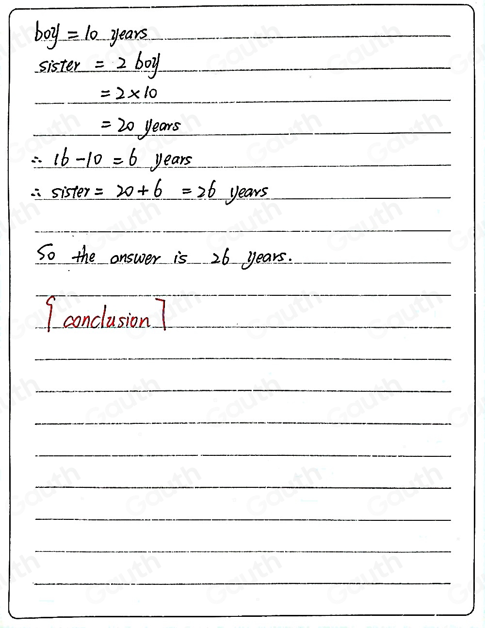 Solved: A boy is 10 years old and his sister is twice old. When the boy ...