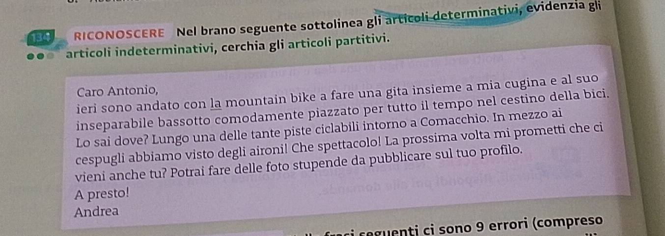 Risolto:134 RICONOSCERE Nel brano seguente sottolinea gli articoli ...