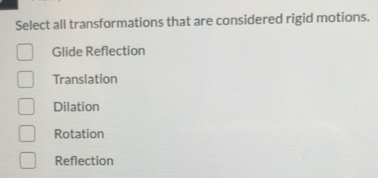 Solved: Select all transformations that are considered rigid motions ...