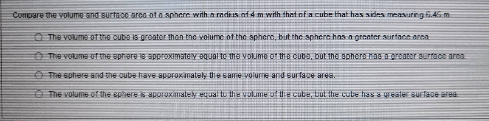 Solved: Compare the volume and surface area of a sphere with a radius ...