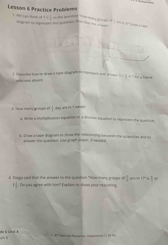 Solved: Mathemtcs Lesson 6 Practice Problems 1. We can think of 3/ 1/4 as the question "How ma ...