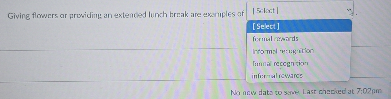 Solved: Giving flowers or providing an extended lunch break are ...