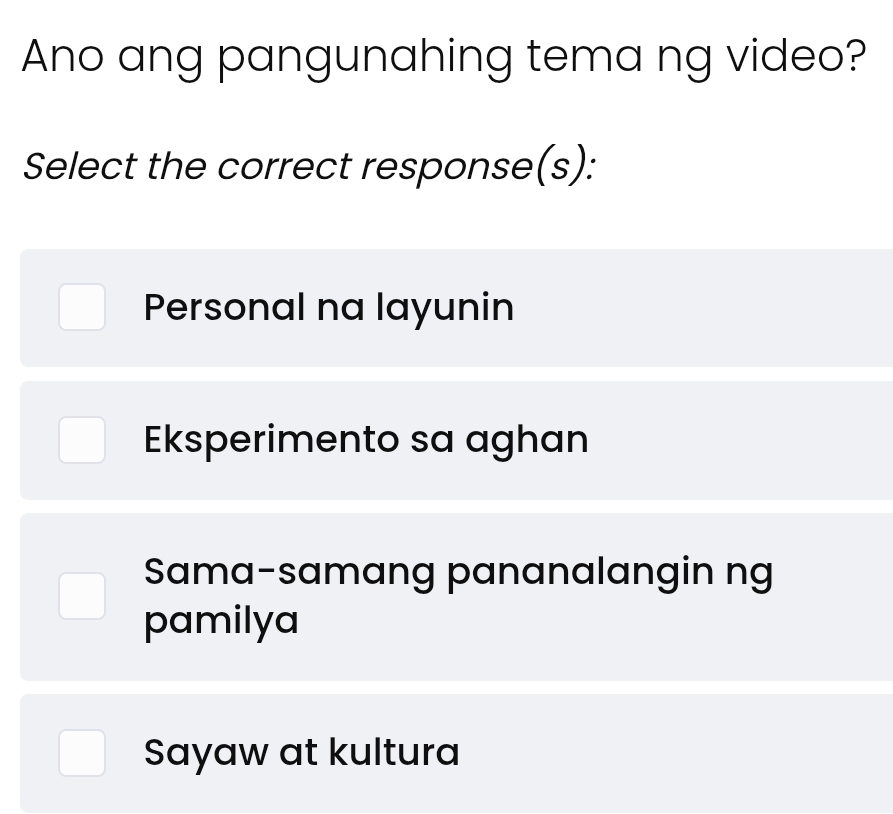 Solved: Ano ang pangunahing tema ng video? Select the correct response ...