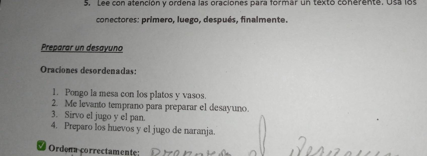 Resuelto:Lee con atención y ordena las oraciones para formar un texto ...