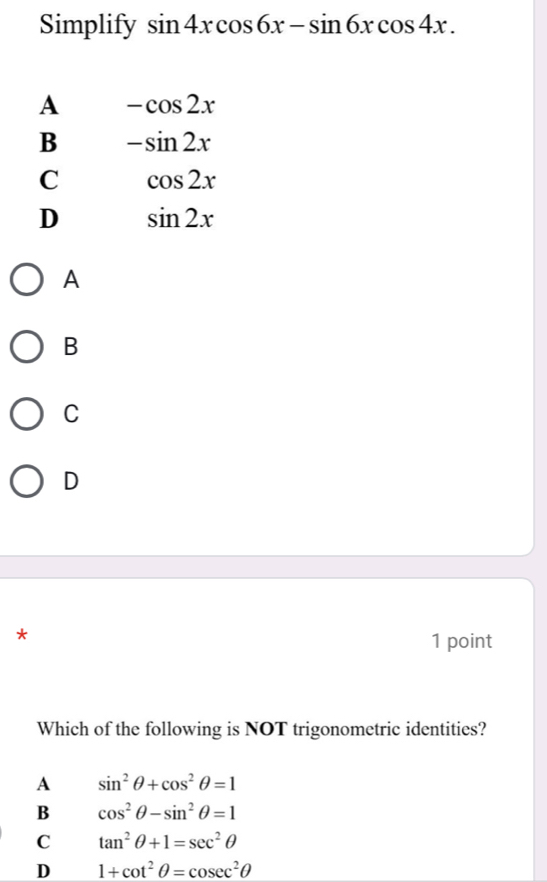 Selesai:Simplify sin 4xcos 6x-sin 6xcos 4x. A -cos 2x B -sin 2x C cos ...