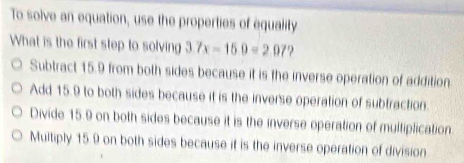 Solved: To solve an equation, use the properties of equality. What is ...