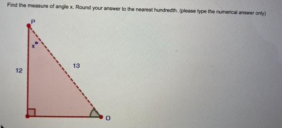 Solved: Find the measure of angle x. Round your answer to the nearest hundredth. (please type ...