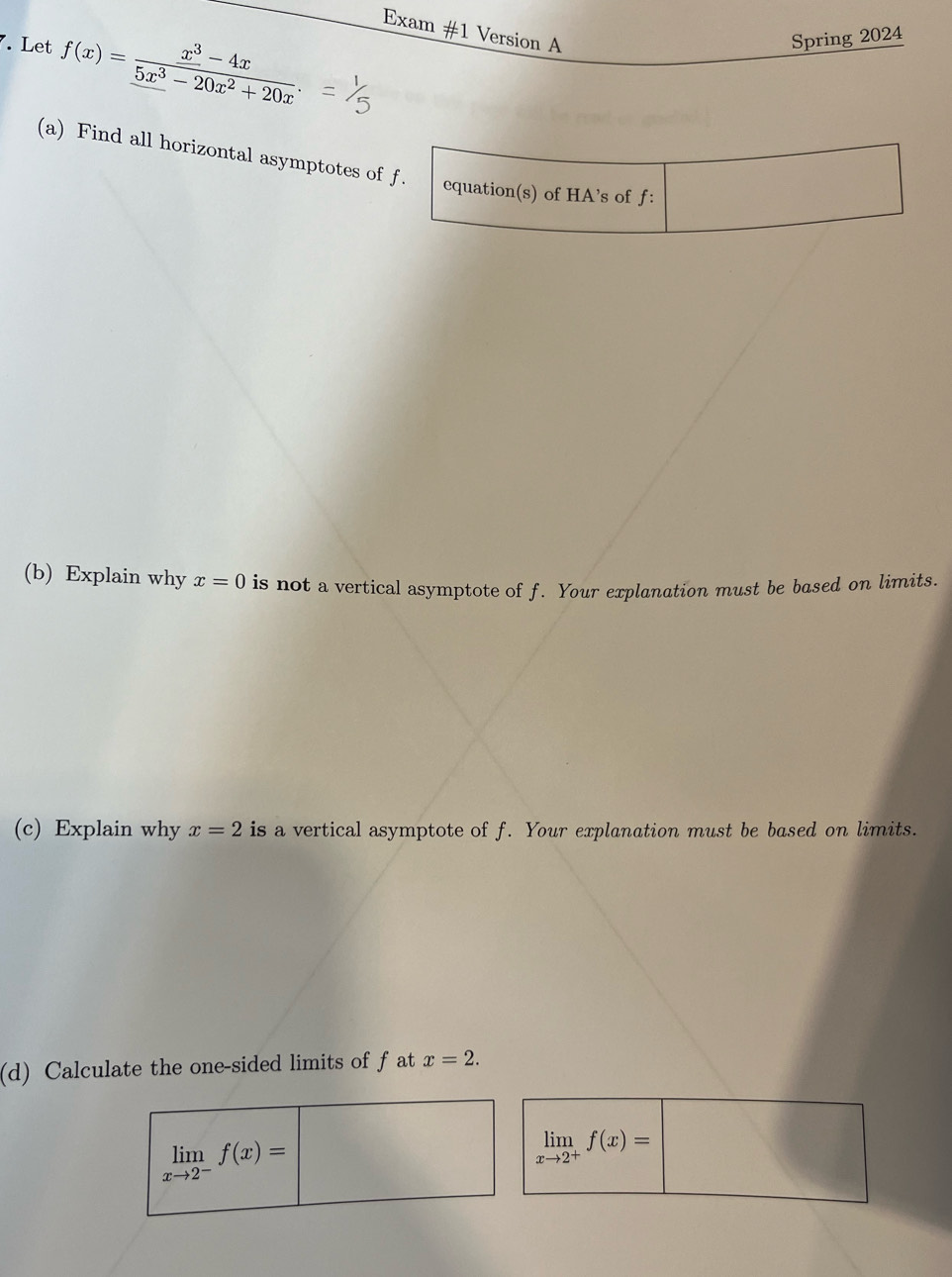Solved: Let f(x)= (x^3-4x)/5x^3-20x^2+20x . Exam #1 Version A Spring ...