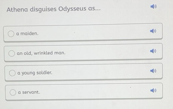 Solved: Athena disguises Odysseus as... ) a maiden. an old, wrinkled ...