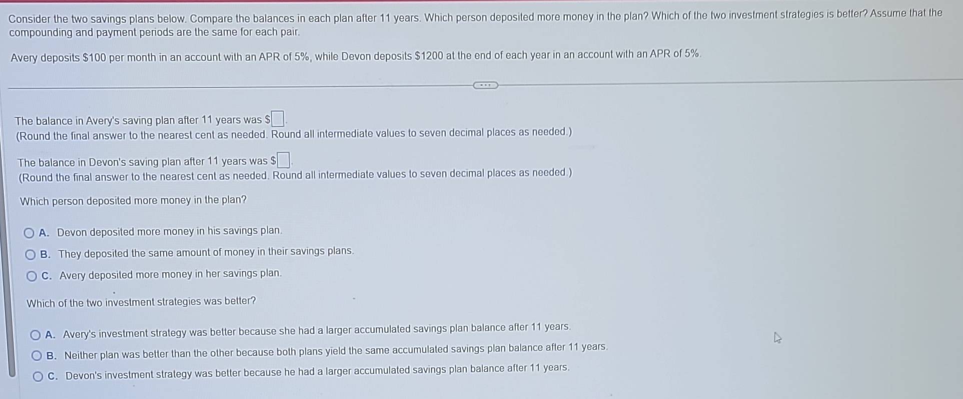 Solved: Consider the two savings plans below. Compare the balances in ...