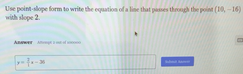 Solved: Use point-slope form to write the equation of a line that ...