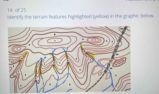 Solved: of 25 Identify the terrain features highlighted (yellow) in the ... Solved: of 25 Identify the terrain features highlighted (yellow) in the ...