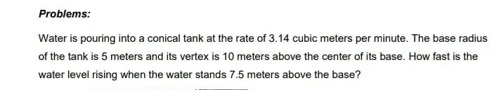 Solved: Problems: Water is pouring into a conical tank at the rate of 3 ...