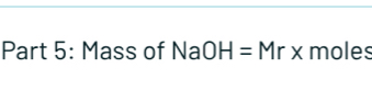Solved: Mass of NaOH=Mr* moles [Chemistry]