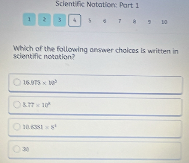 Solved: Scientific Notation: Part 1 1 2 3 4 6 7 8 9 10 Which of the ...
