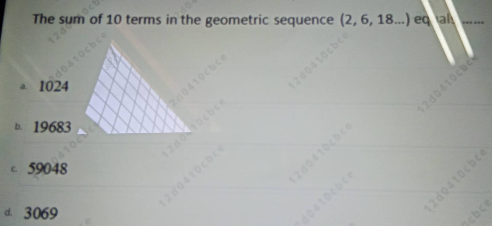 تم الحل:The sum of 10 terms in the geometric sequence (2,6,18...) equal ...